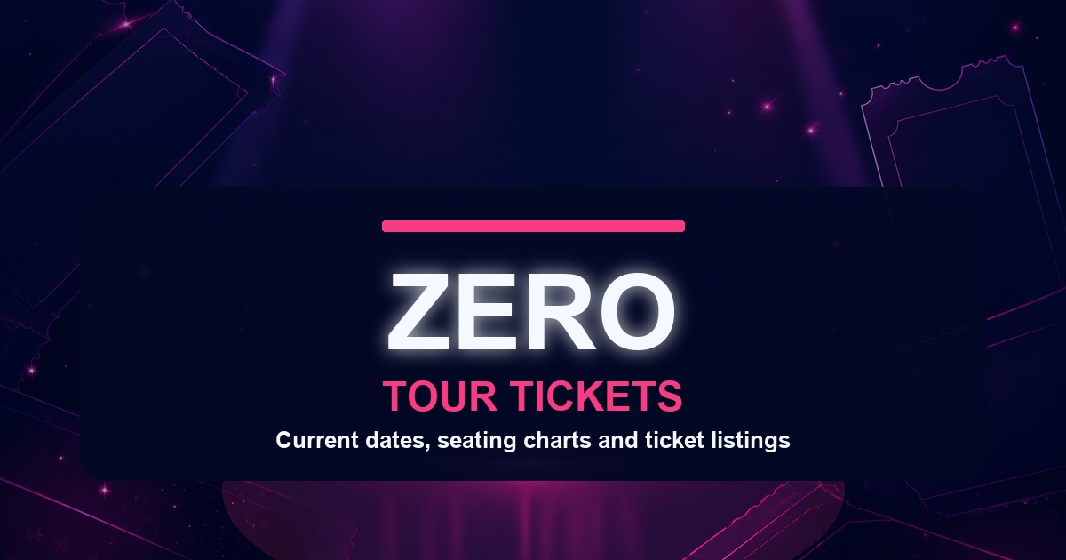 Zero Tour Tickets - Join the Concert Experience!